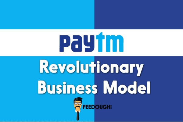 Paytm Business Model | How does Paytm Make Money? | Feedough