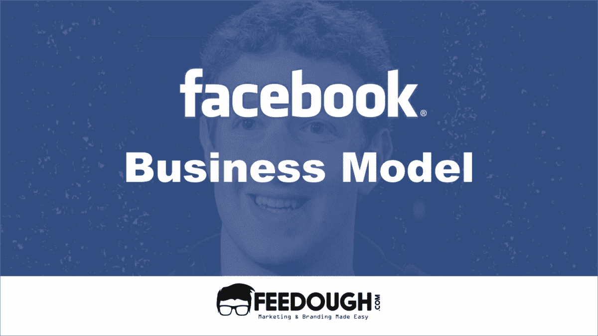 Facebook Business Model | How Does Facebook Make Money? | Feedough