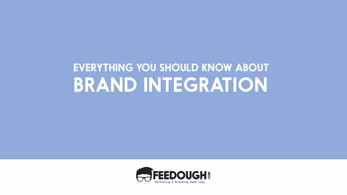 Brand Integration | What Is Branded Entertainment? | Feedough