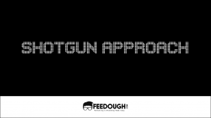 What is Shotgun Approach in Marketing? | Feedough