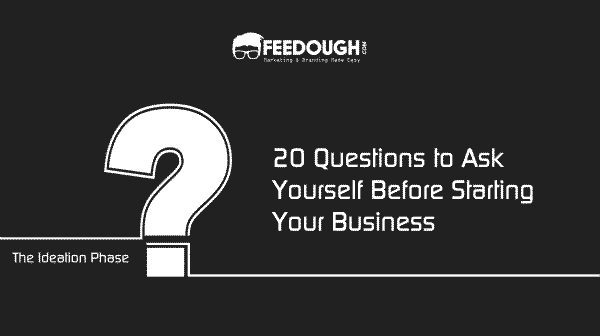 20 Questions to Ask Yourself Before Starting Your Business 20 Questions to Ask Yourself Before Starting Your Business