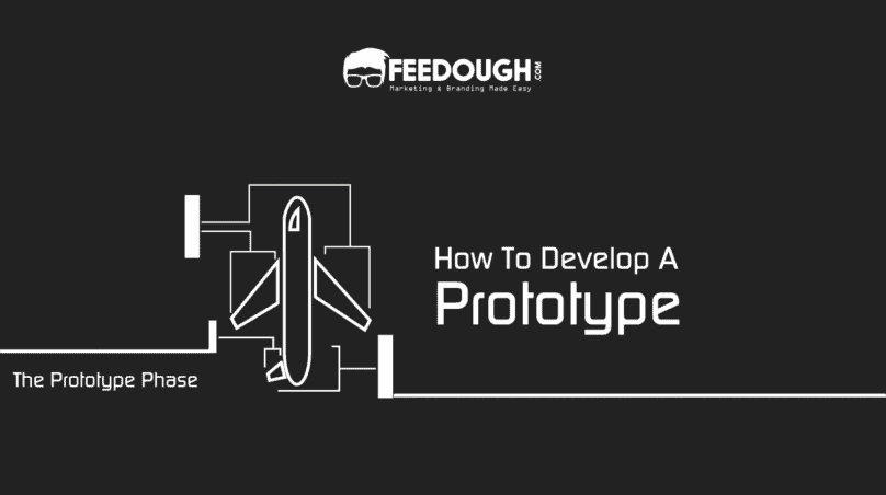 How to Develop a Perfect Prototype? | Feedough