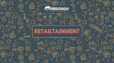 Retailtainment: Your Complete Guide | Feedough