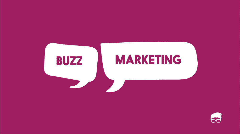 What Is Buzz Marketing? - Strategies & Examples | Feedough