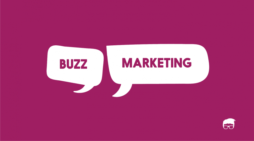 What Is Buzz Marketing? - Strategies & Examples | Feedough