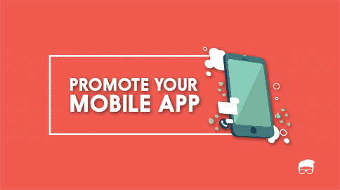 8 Effective Ways To Promote Your Mobile Application | Feedough