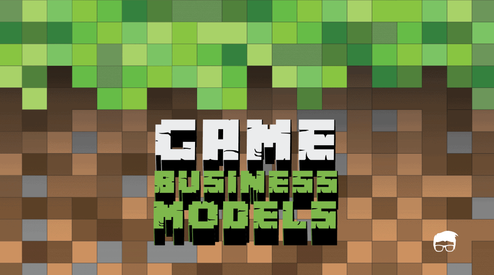 How To Choose The Right Business Model For Your Game? | Feedough