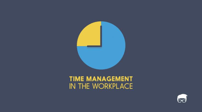 Time Management In The Workplace: A How-To Guide | Feedough