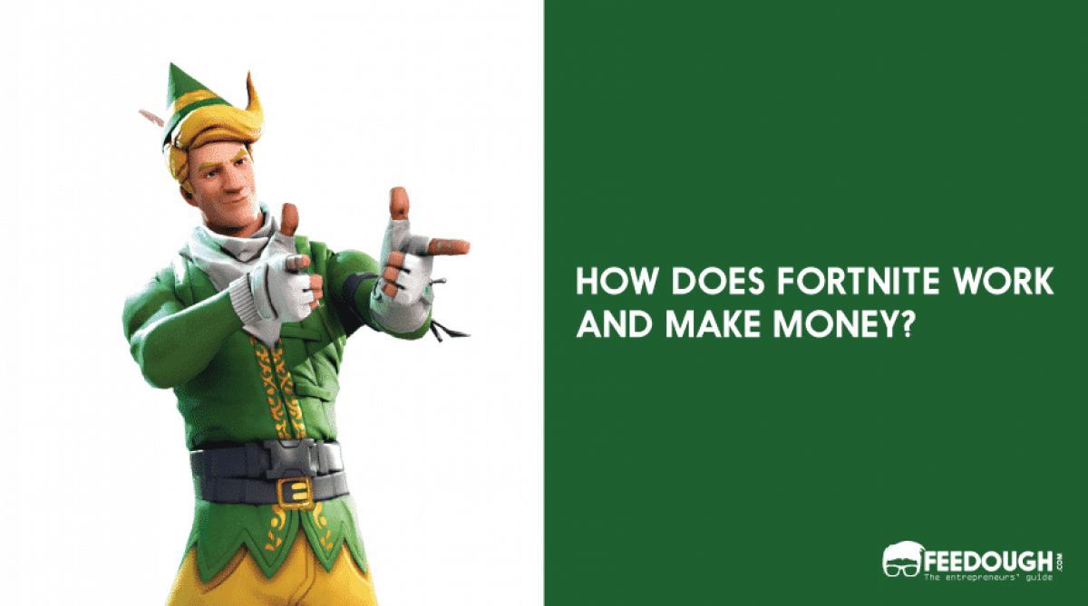How Does Fortnite Work And Make Money? | Feedough