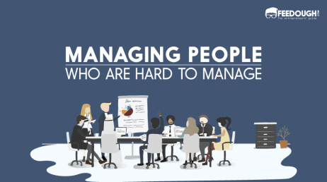 6 Tips for Managing People Who Are Hard To Manage | Feedough