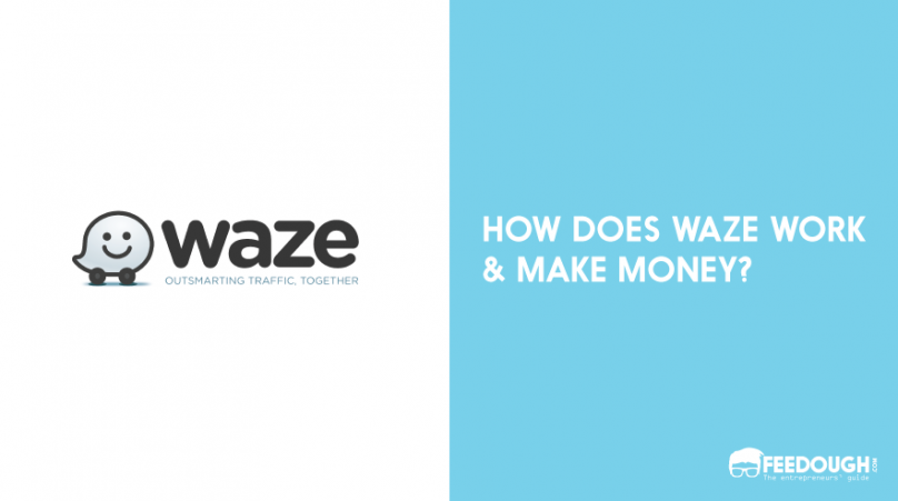 Waze Business Model | How Waze Works & Makes Money | Feedough