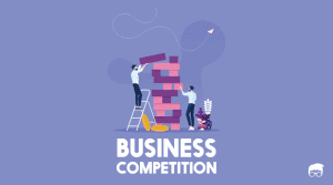 Business Competition: Definition, Types, Importance & Examples | Feedough