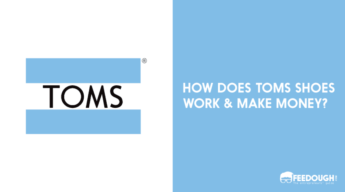 Toms Shoes Business Model | One-For-One Model Explained | Feedough