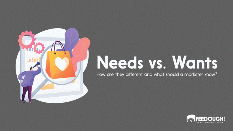 Needs Vs Wants - Understanding the Difference In Marketing | Feedough Needs Vs Wants - Understanding the Difference In Marketing | Feedough