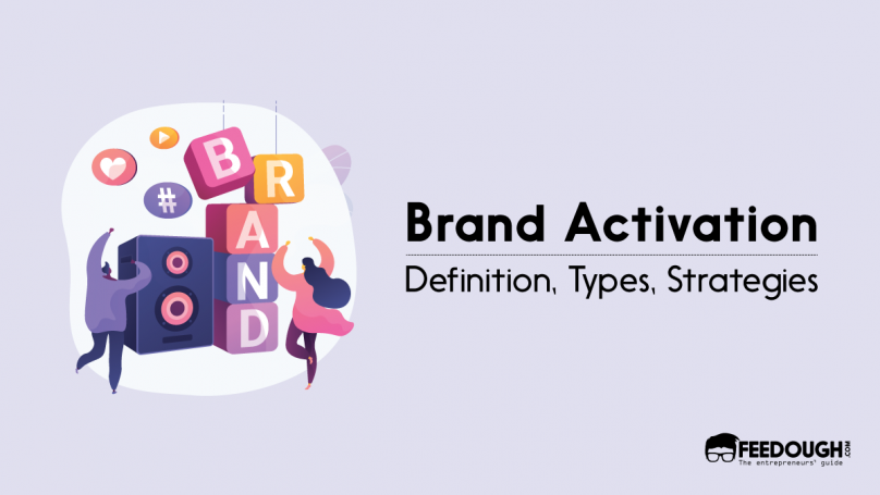 What Is Brand Activation? - Objectives, Types, & Examples | Feedough