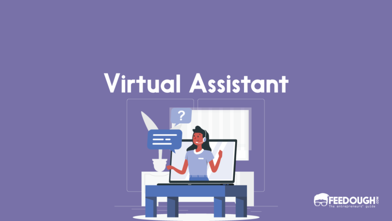 What Is A Virtual Assistant & How Do They Help Businesses? | Feedough