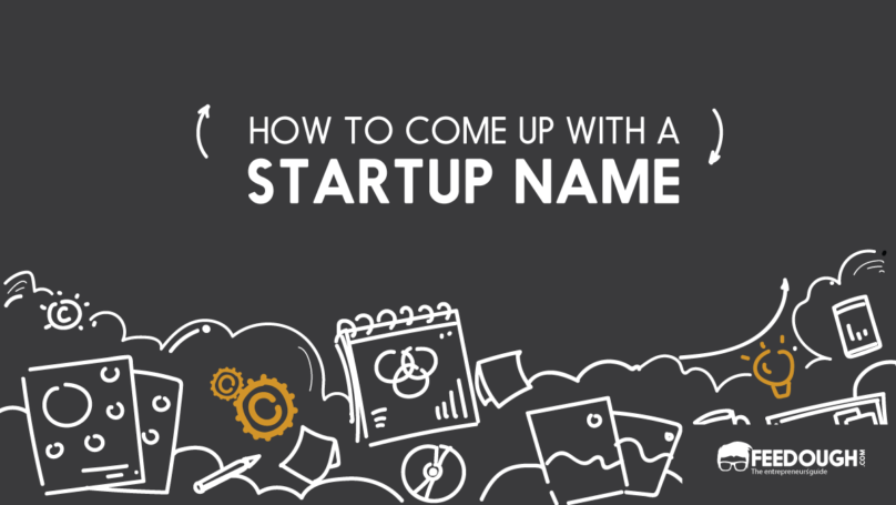 How To Come Up With A Startup Name [The Complete Guide] | Feedough