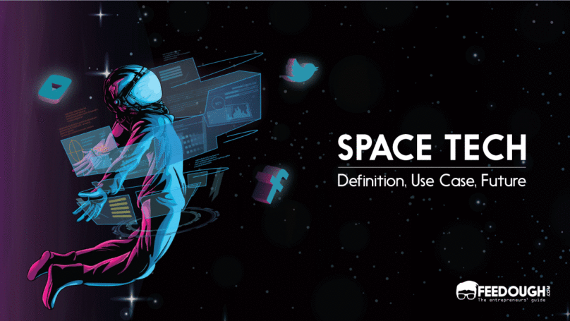 What Is Space Tech? – Use Cases, Examples, & Future | Feedough