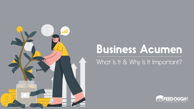 What Is Business Acumen & Why Is It Important? | Feedough