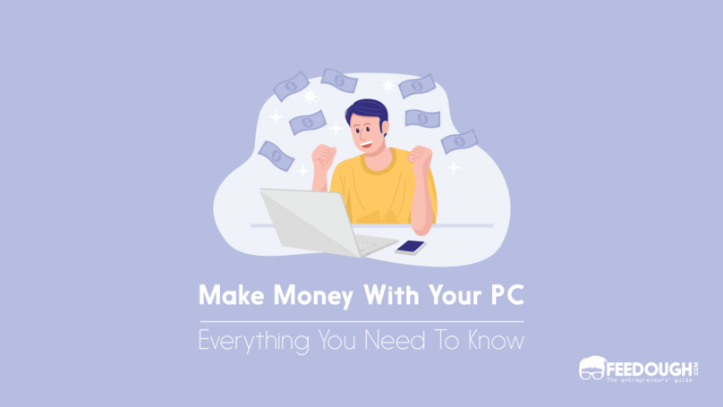 Make Money With Your Computer And Internet - 10 Proven Ways | Feedough