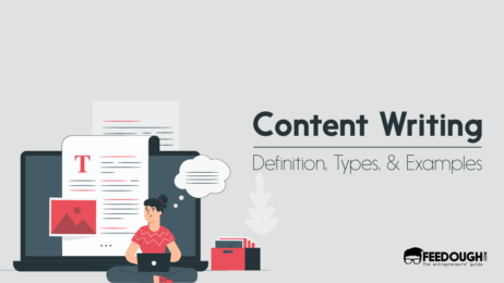What Is Content Writing? - Types, Importance, & Examples | Feedough