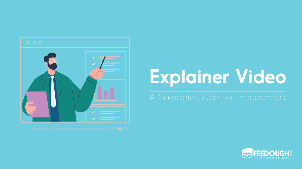 How To Make An Explainer Video [Detailed Guide] – Feedough