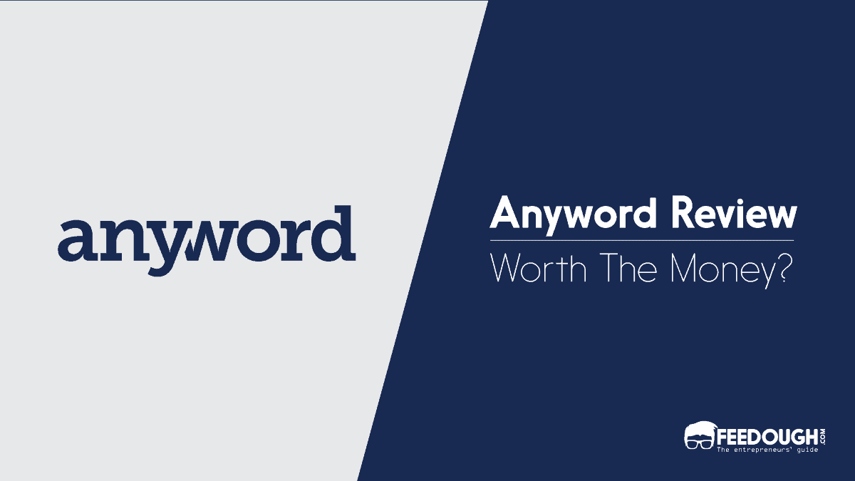 Anyword Review [2025 ]: Worth The Money? – Feedough