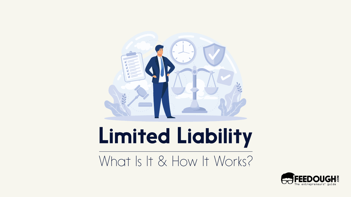 What Is Limited Liability & How It Works? – Feedough