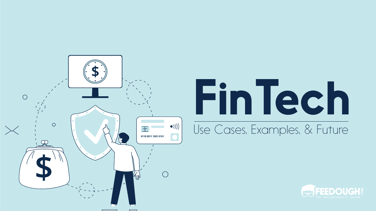 What Is Fintech? – Use Cases, Examples, & Future – Feedough What Is Fintech? – Use Cases, Examples, & Future – Feedough
