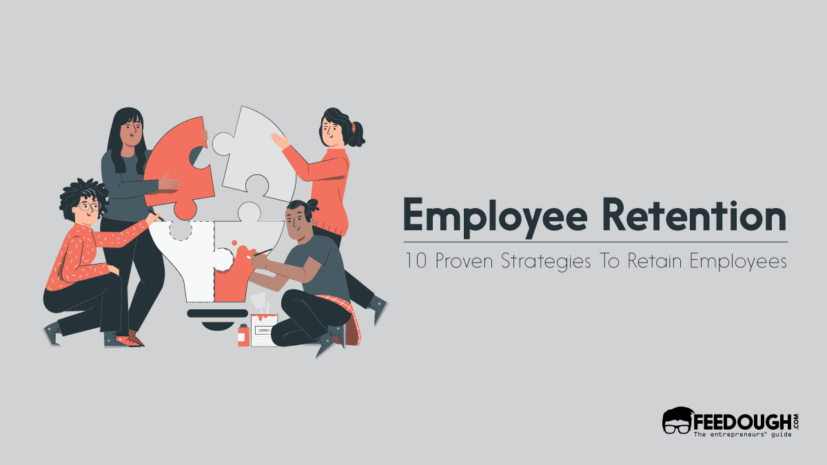 10 Proven Employee Retention Strategies – Feedough