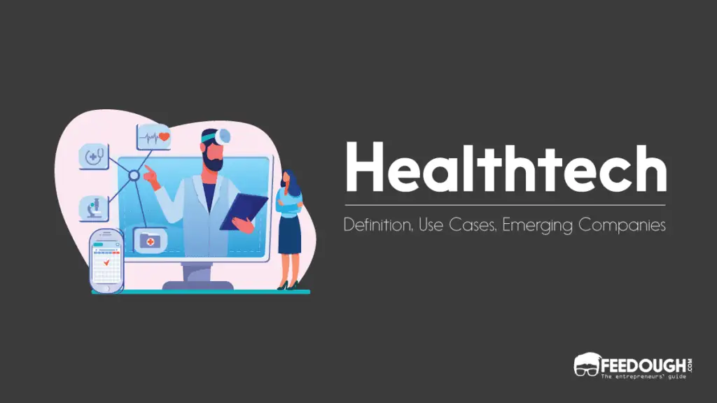 What is Healthtech- Challenges, Use Cases, & Examples – Feedough