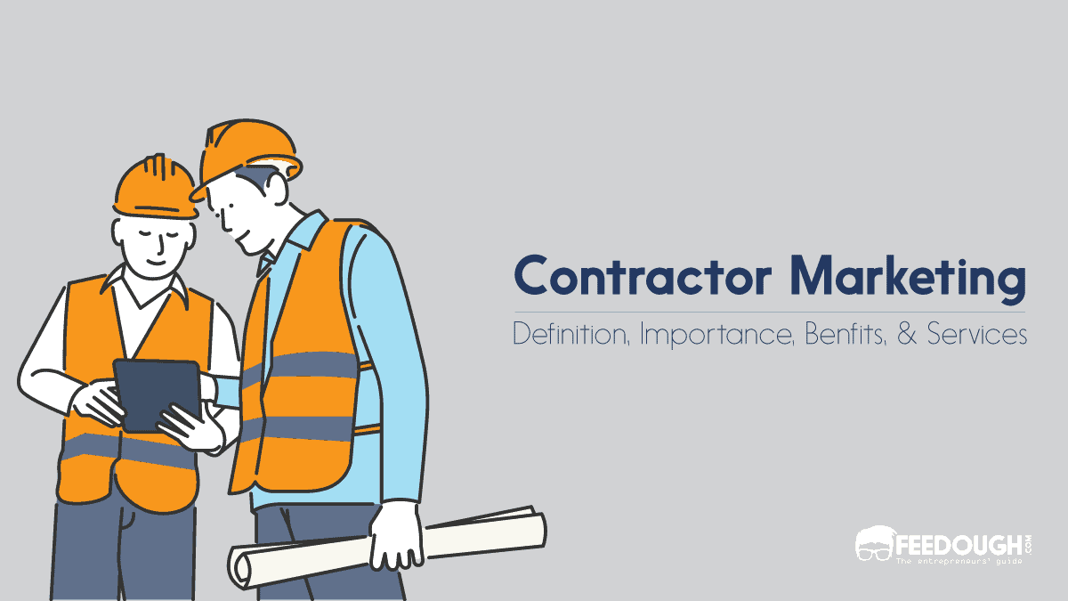 What is Contractor Marketing? - Importance, Benefits & Services – Feedough