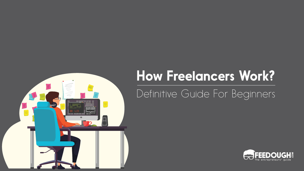 How Does Freelancing Work? [Detailed Guide] – Feedough