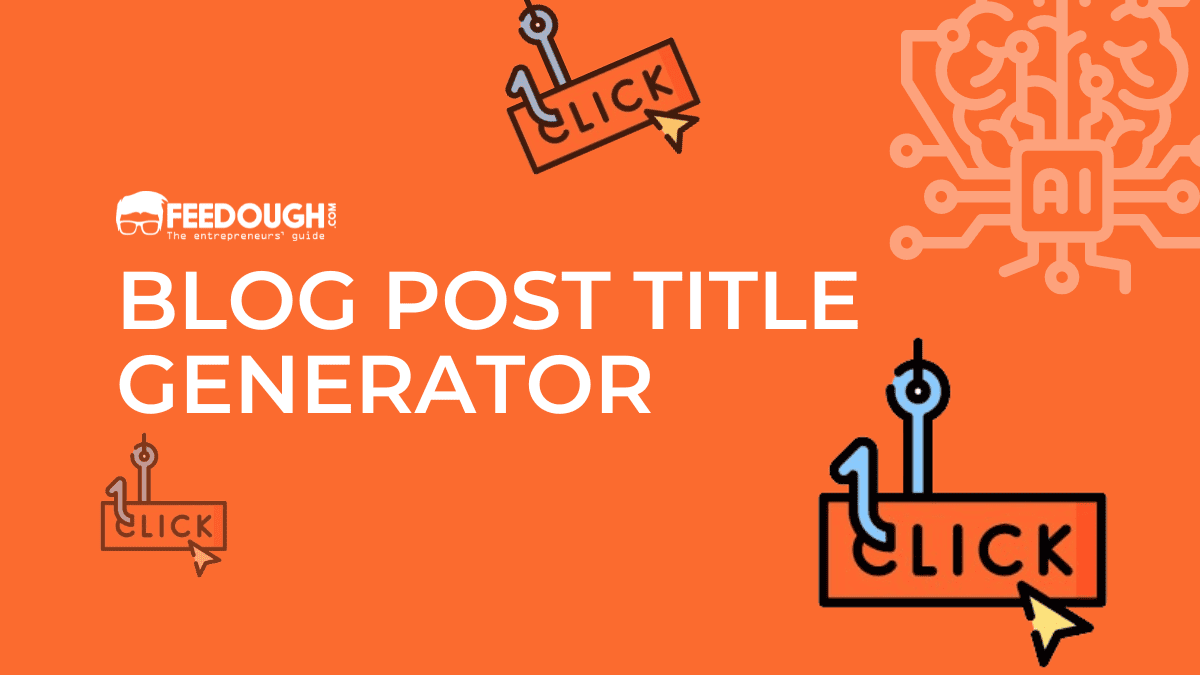 Blog Post Title Generator (AI-Powered) – Feedough
