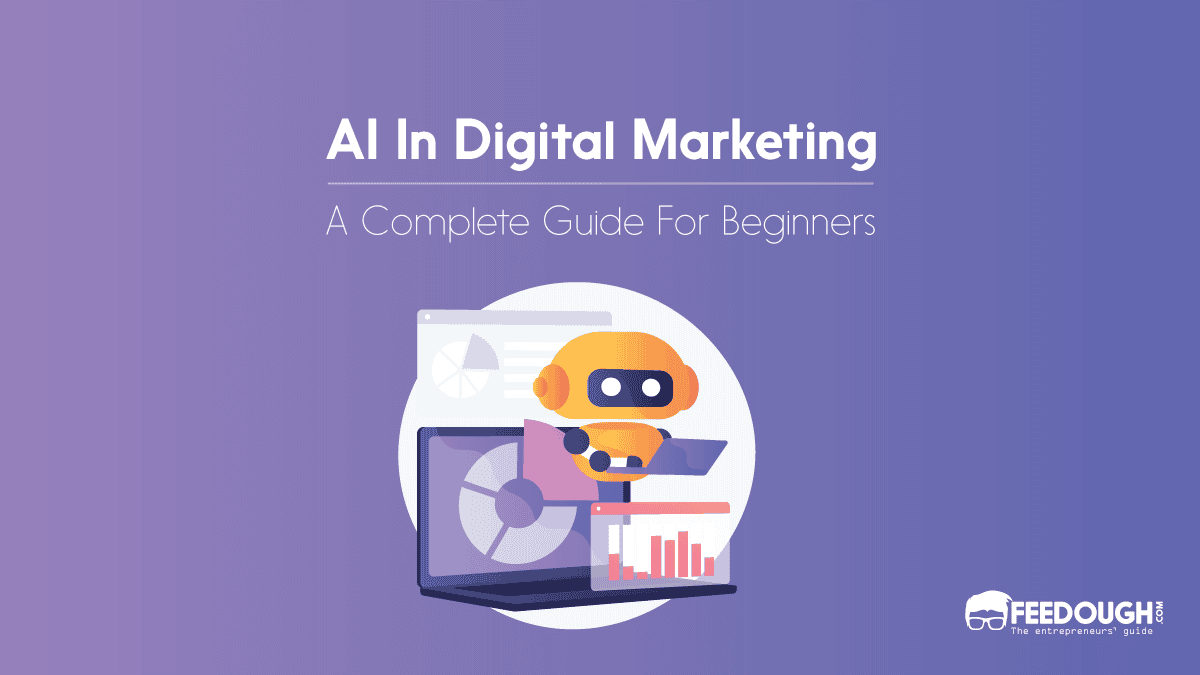 AI In Digital Marketing - The Complete Guide – Feedough