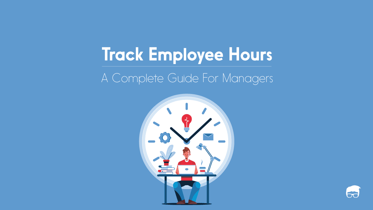 How To Track Employee Hours [Complete Guide] - Feedough