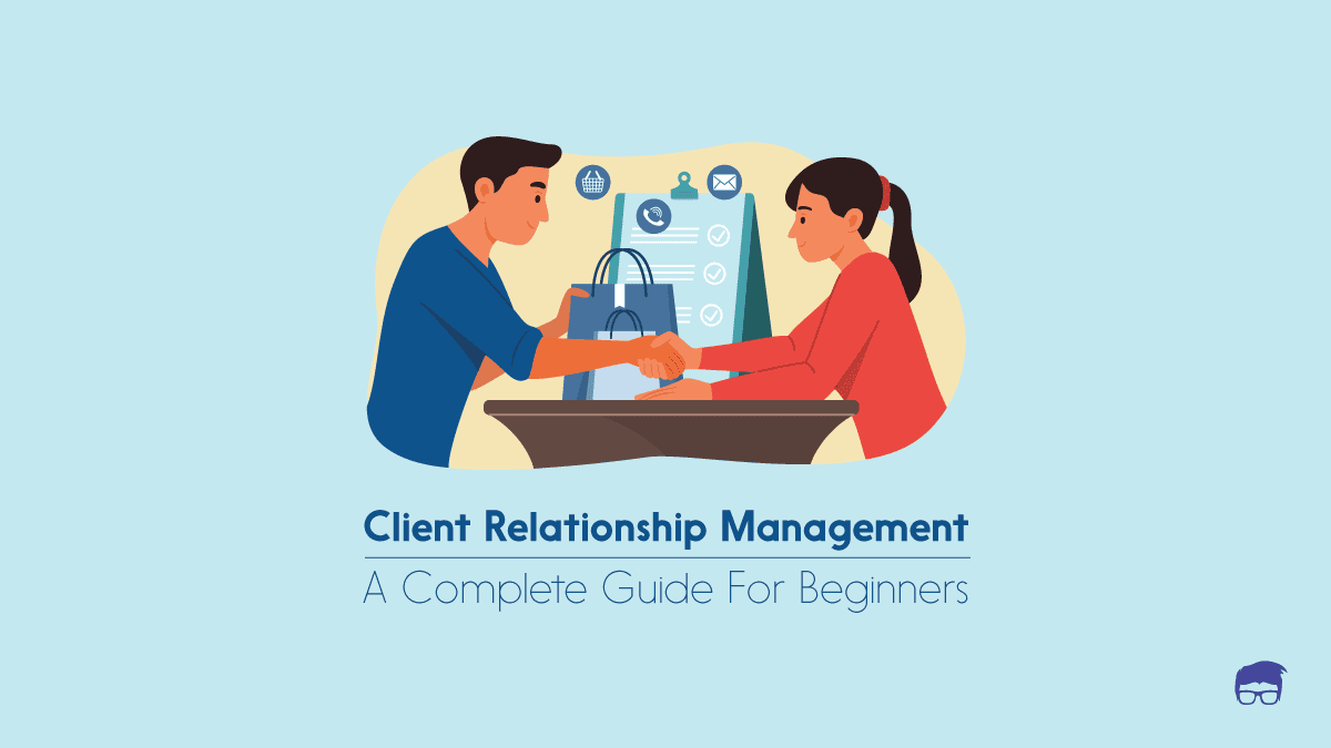 Client Relationship Management Guide [For Beginners] – Feedough
