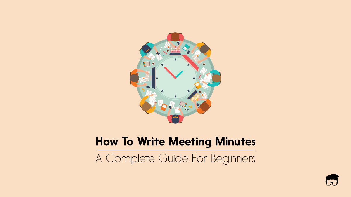 How to Write Meeting Minutes [A Beginner's Guide] - Feedough