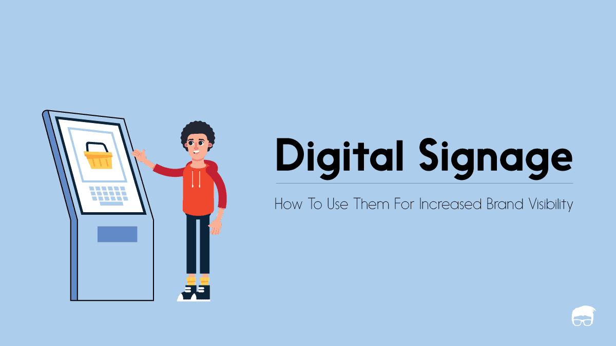 How to Use Digital Signage For Increased Brand Visibility – Feedough