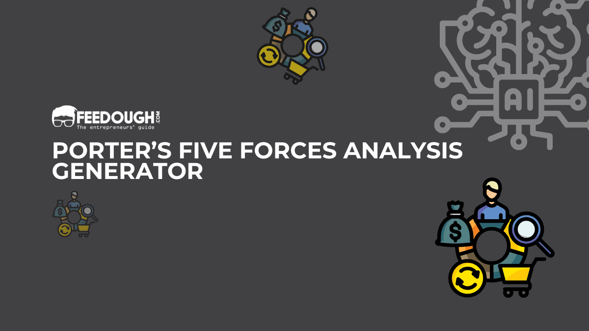 Free Porter’s Five Forces Analysis Generator (AI Powered) – Feedough