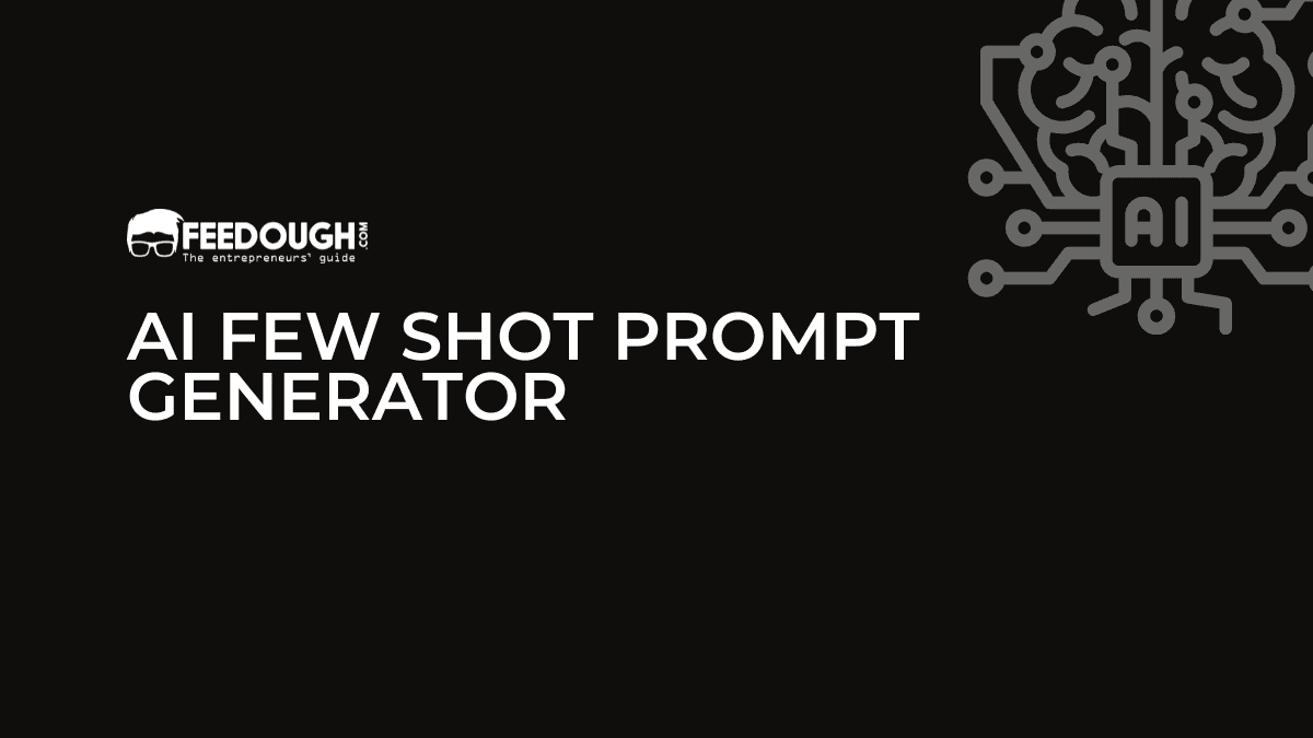 Few Shot Prompt Generator [Free & AI Powered] - Feedough