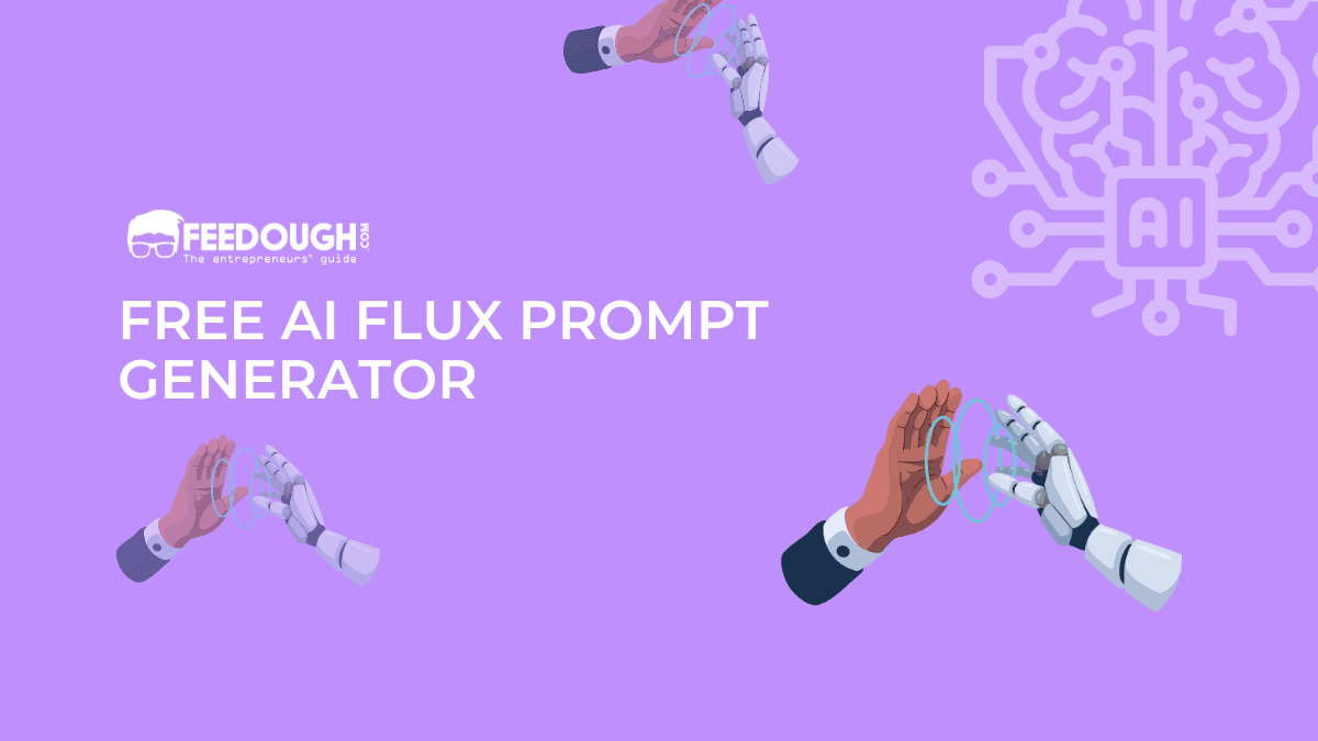 Flux Prompt Generator [Free & AI Powered] - Feedough