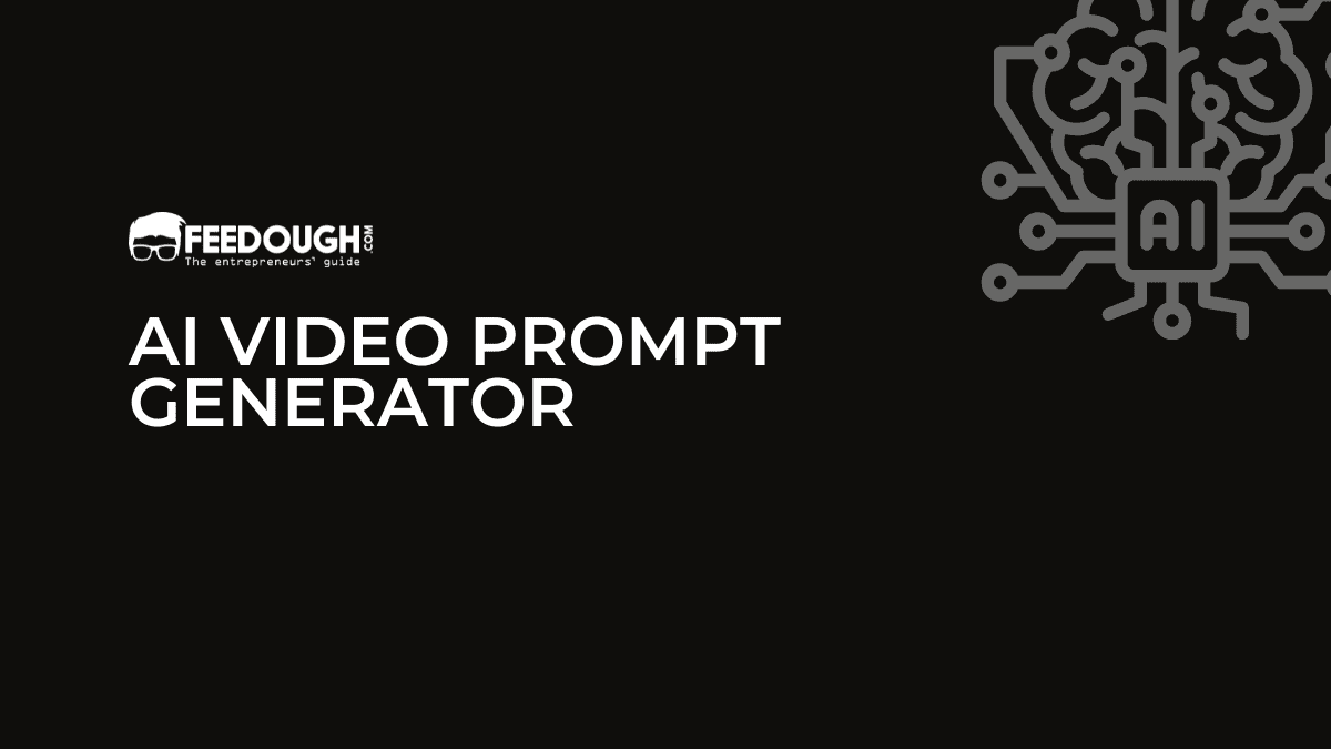 Video Prompt Generator [Free & AI Powered] - Feedough