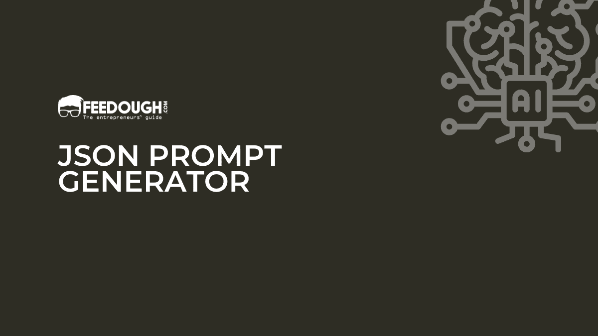 JSON Prompt Generator [Free & AI Powered] – Feedough